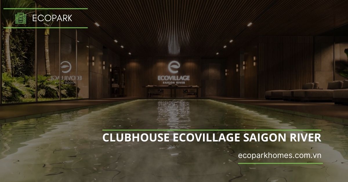 3 Clubhouse Ecovillage Saigon River Nhơn Trạch Đồng Nai